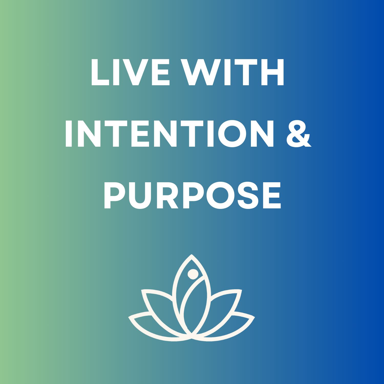 Live with Intention and Purpose – Libherateretreats.com